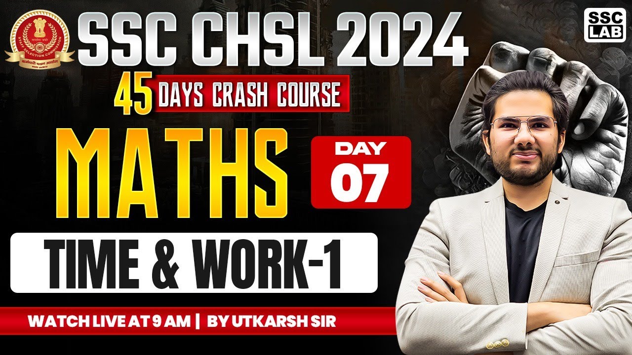 SSC CHSL 2024 | TIME AND WORK MATHS | SSC CHSL MATHS | 45 DAYS CRASH ...