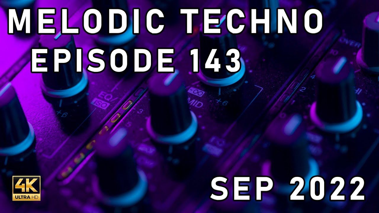 NEW Melodic Techno Sep 2022 4K #143 Live Music Set Mix - YouTube