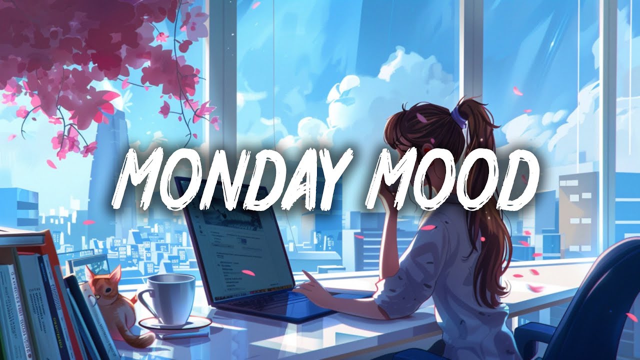 Monday ~ Morning Chill Mix 🍃 English songs chill music mix - YouTube