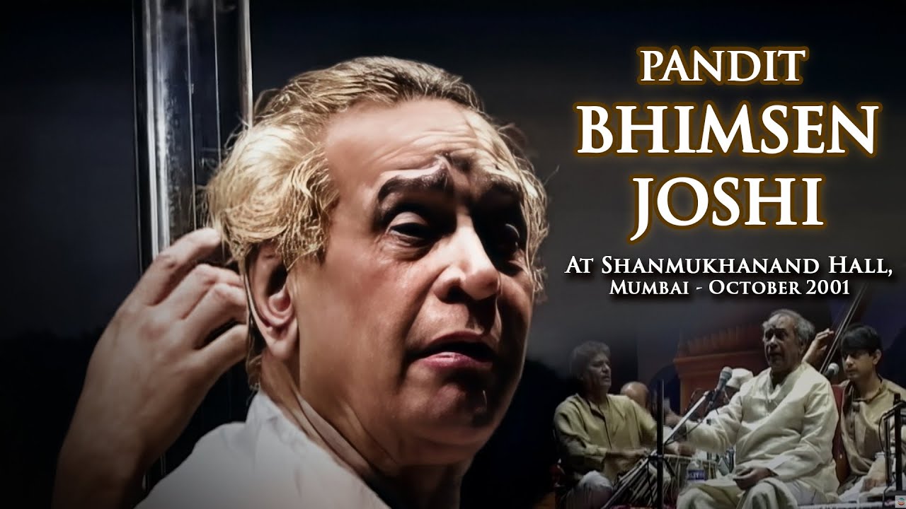 Pandit Bhimsen Joshi | Shanmukhanand Hall Performance | Mumbai : 2001 ...