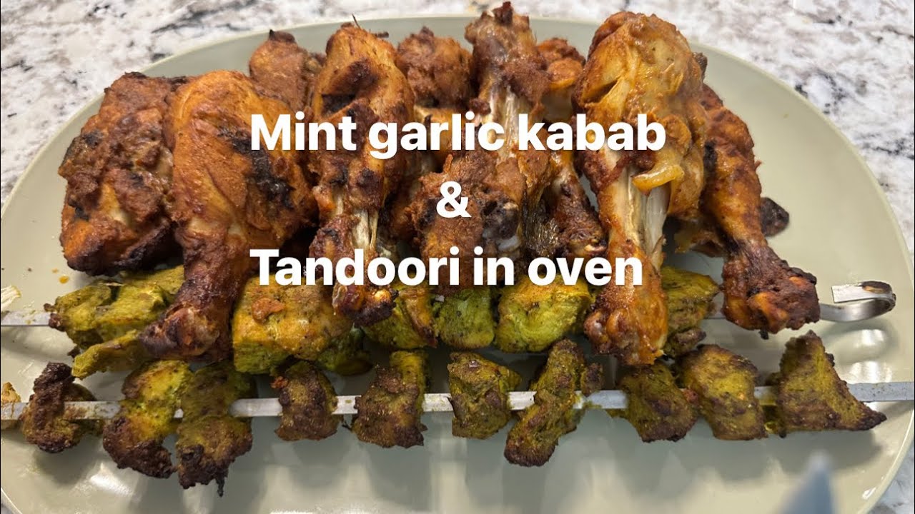 Mint garlic kabab & Tandoori chicken in Oven || In Rupa’s kitchen - YouTube