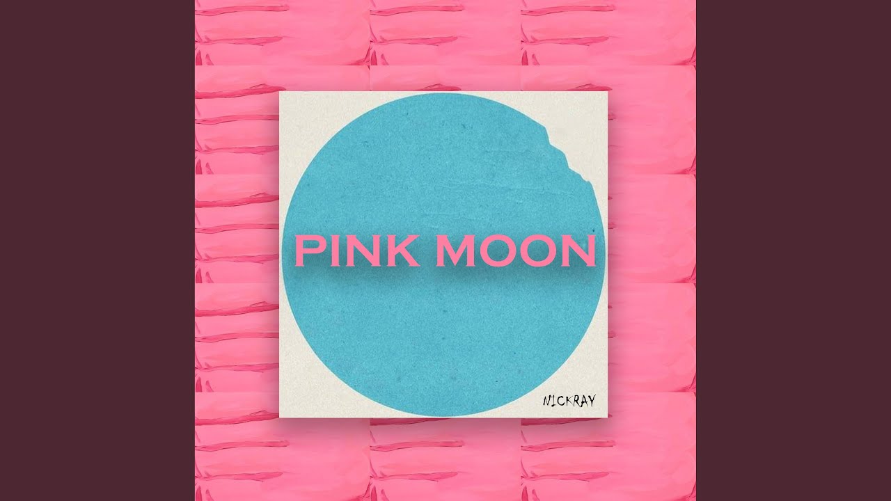 Pink Moon - YouTube