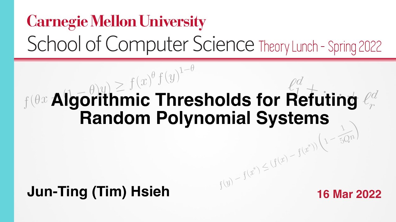 Tim Hsieh: Algorithmic Thresholds for Refuting Random Polynomial ...