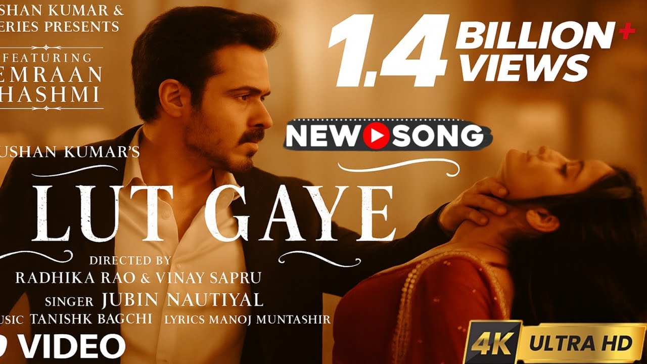 Lut Gaye (Full Song) Emraan Hashmi, Yukti| Jubin N, Tanishk B, Manoj M ...