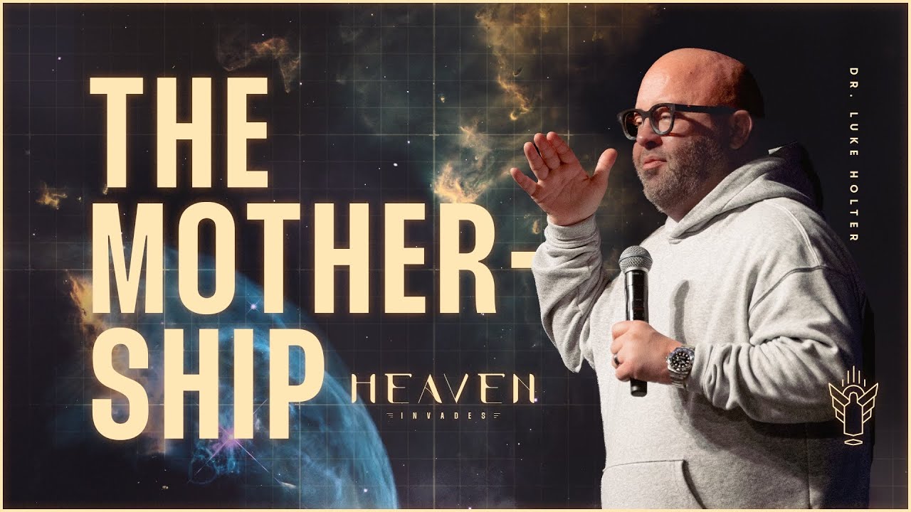 The Mothership | Dr. Luke Holter | Risen Nation Church - YouTube