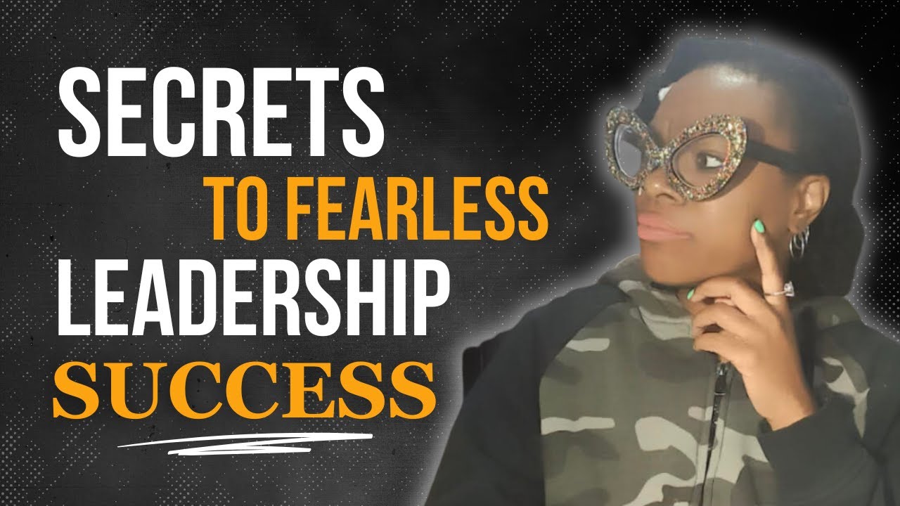 Secrets to Fearless Leadership Success - YouTube