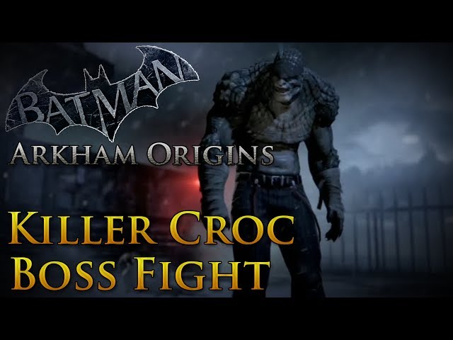 Batman Arkham Origins Killer Croc Boss Fight