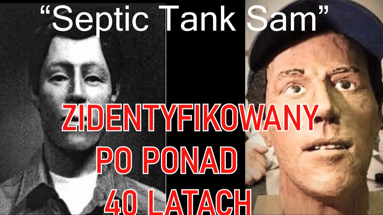 ZIDENTYFIKOWANY PO PONAD 40 LATACH | Kim był "Septic tank Sam" ?@annag ...