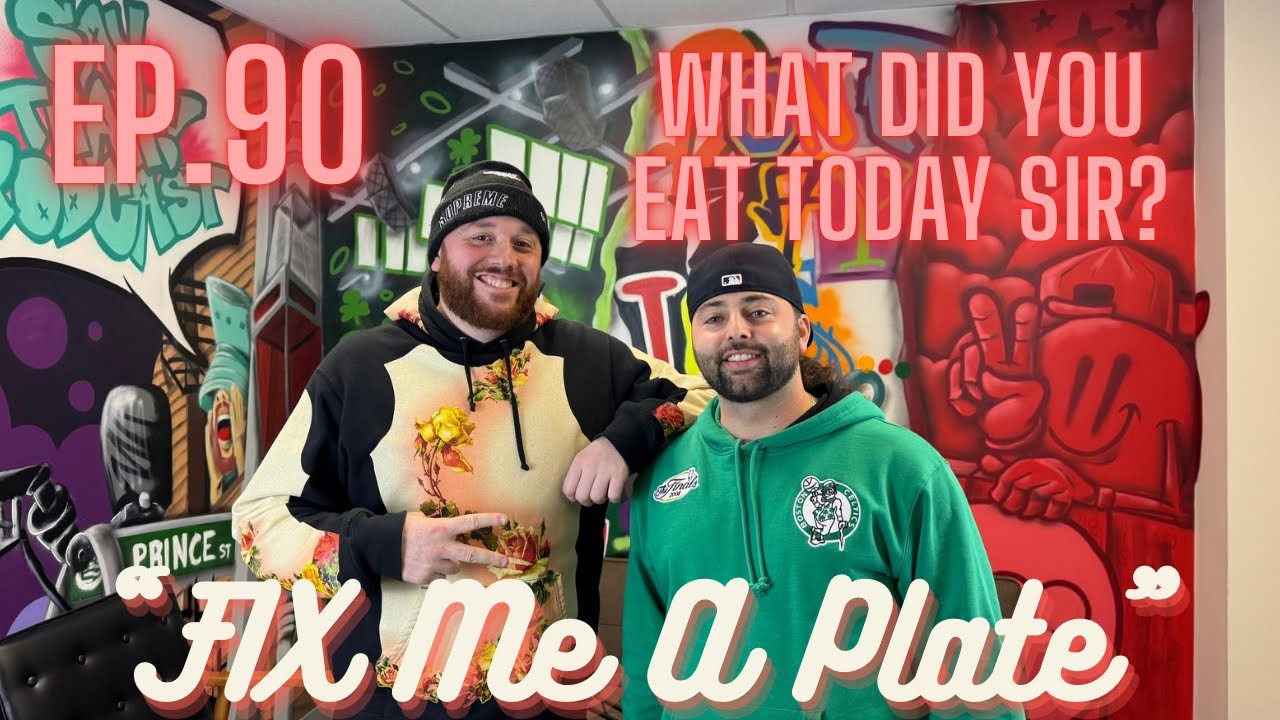 Say That! Podcast Episode #90 - “Fix Me A Plate” ft. What Did You Eat ...