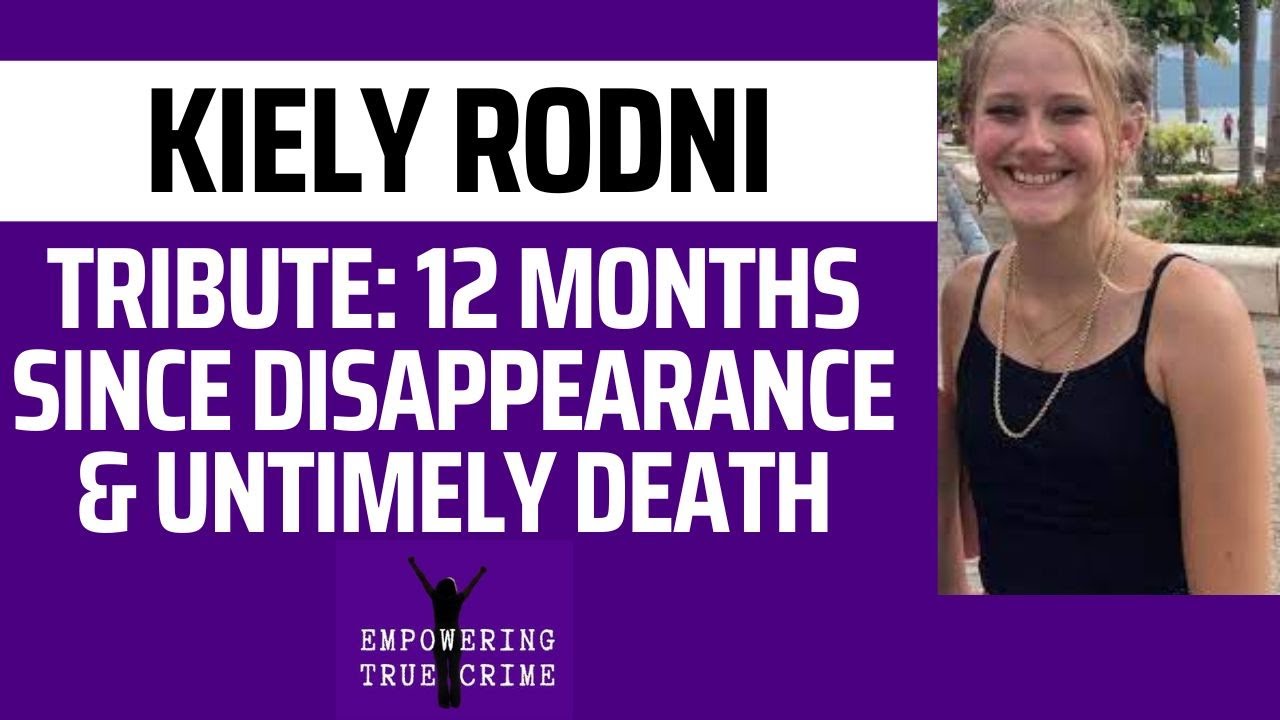 TRIBUTE: 1 Year Anniversary Of Kiely Rodni’s Disappearance & Untimely ...