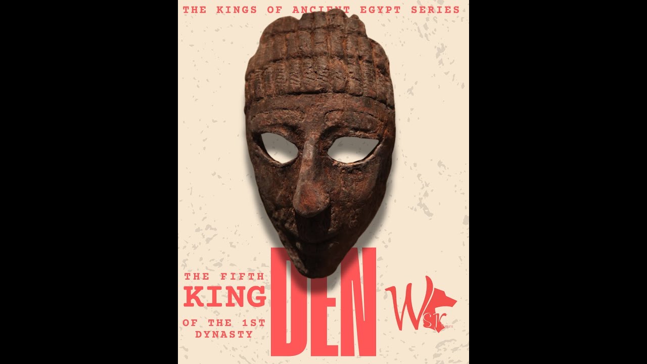 The Kings of ancient Egypt series | King Den: The Pharaoh Who Shaped ...