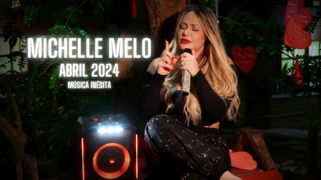 MICHELLE MELO - REPERTÓRIO ABRIL 2024 - MÚSICA INÉDITA #MichelleMelo - YouTube