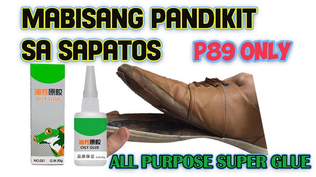 Matibay at Murang Pandikit sa Sapatos | Sobrang Dikit nito 89 Pesos ...