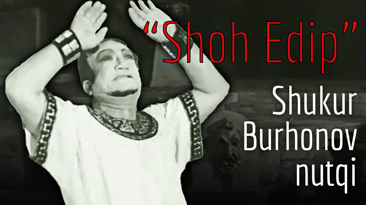 Shukur Burhonov nutqi – "Shoh Edip" (1971) | Sh. Burkhanov's Speech ...