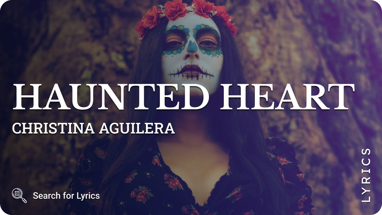 Christina Aguilera - Haunted Heart (Lyrics for Desktop) - YouTube
