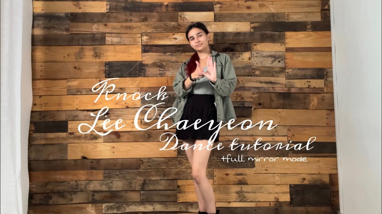 Knock- Lee Chaeyeon Full dance tutorial - YouTube