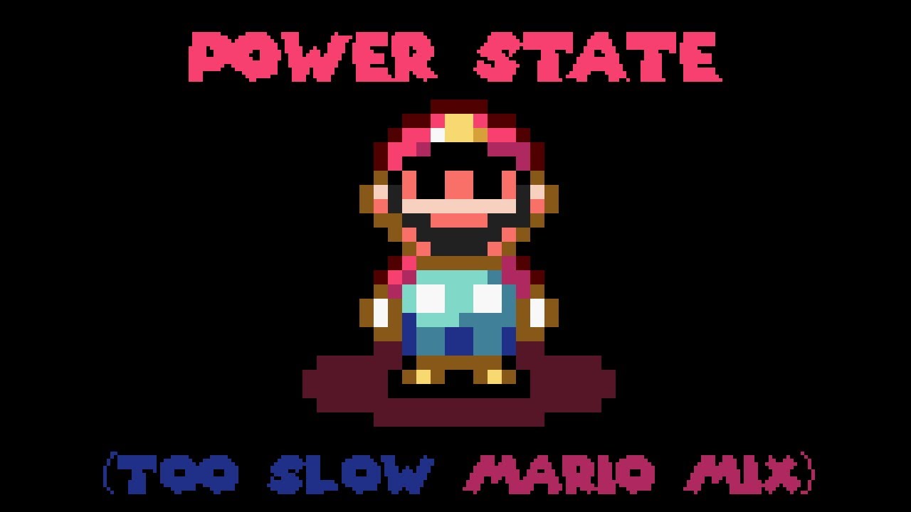 Power State (Too Slow Mario Mix) - YouTube