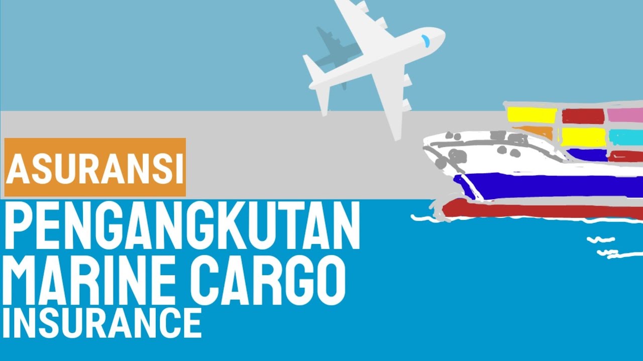 Asuransi pengangkutan Marine Cargo Insurance full version - YouTube