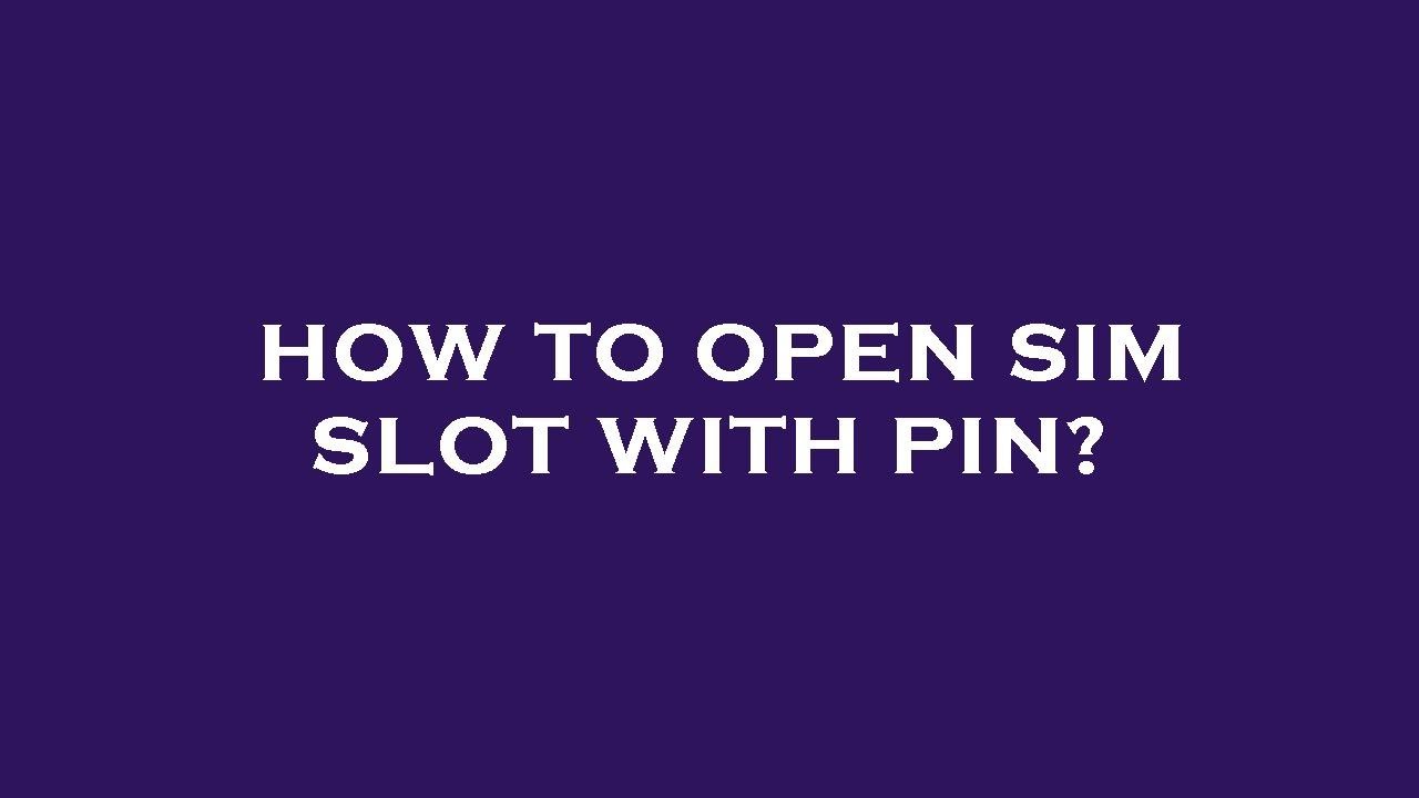 How to open sim slot with pin? - YouTube