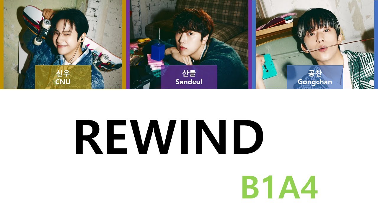 B1A4 - REWIND [Han/Rom/Eng] Color Coded Lyrics - YouTube