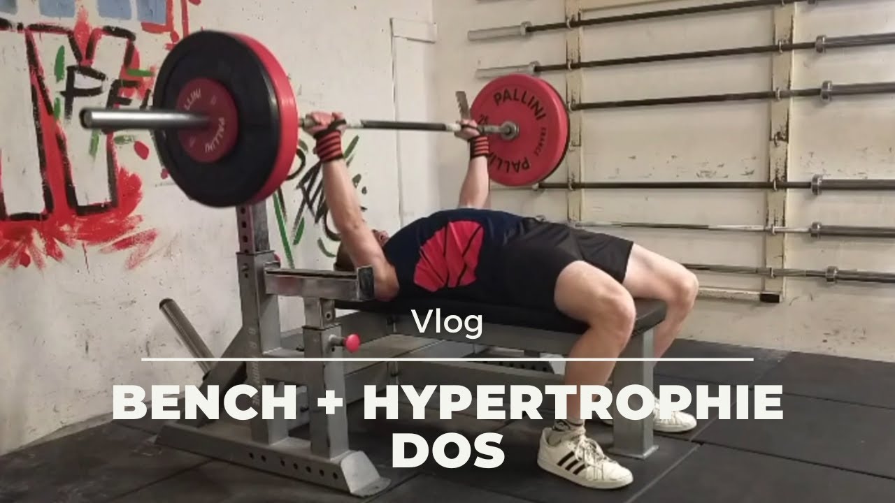 Vlog - Bench Lourd et hypertrophie dos - YouTube