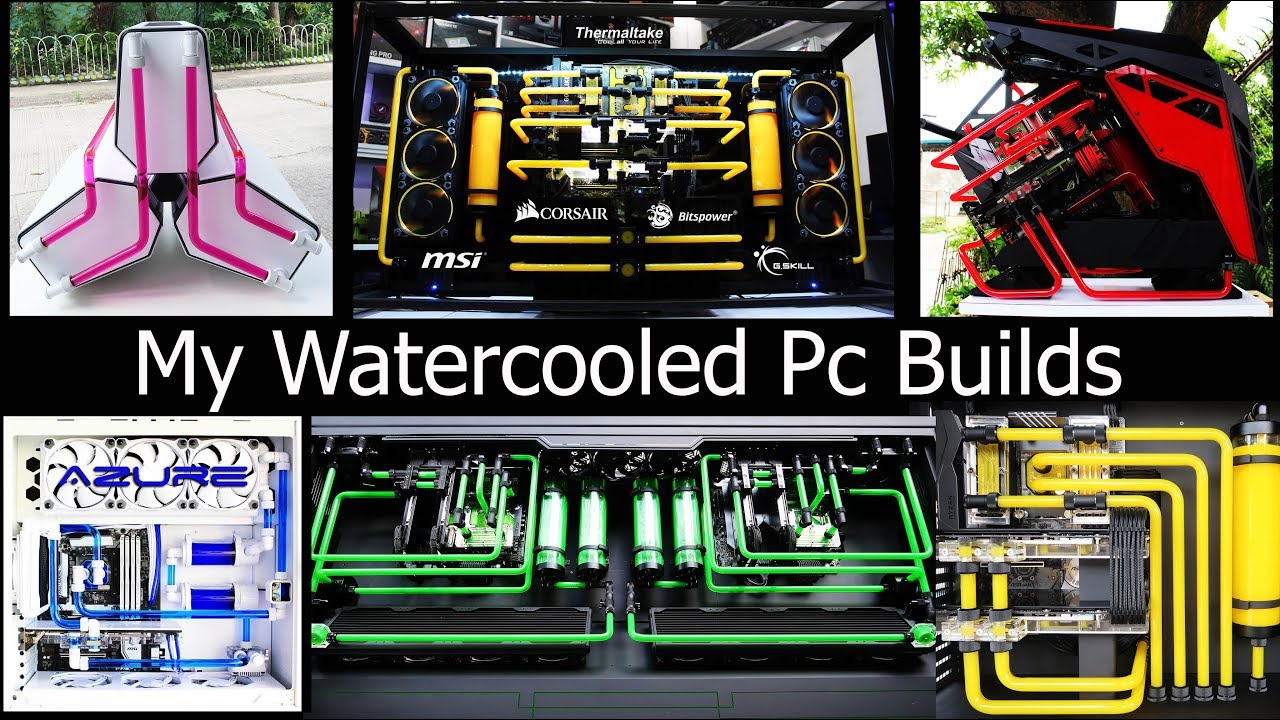 My Ultimate Watercooled Pc Build Compilation from Mini Itx to Desk pc ...