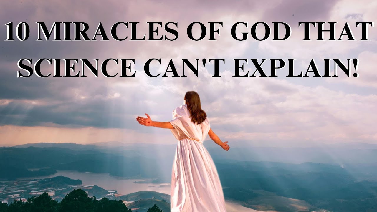 10 miracles of God that science cannot explain ! - YouTube