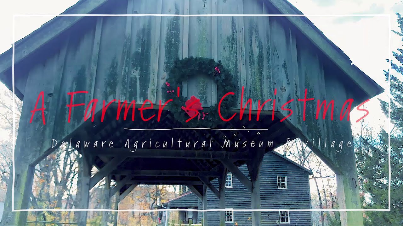 A Farmer's Christmas at the Delaware Agricultural Museum & Village ...