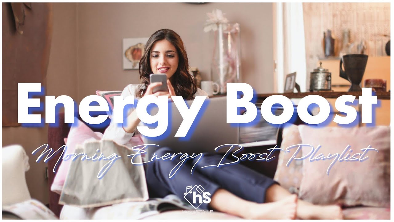 【Music Playlist】🎵朝起きたら元気を出すために聴きたい曲のプレイリスト | Morning Energy Boost ...