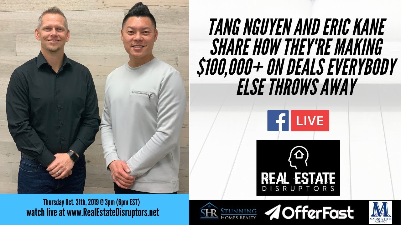 Tang Nguyen and Eric Kane Share How They're Making $100,000+ on Deals ...