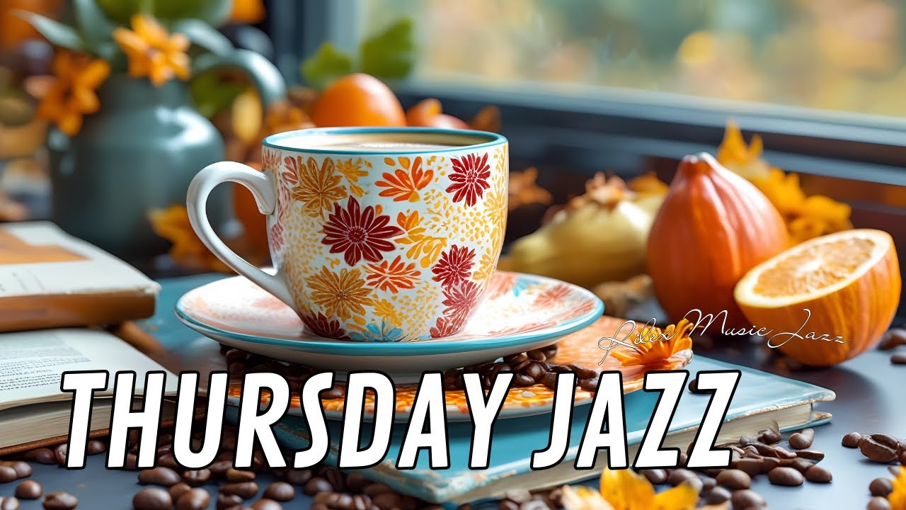 Thursday Morning Jazz: Relaxing Jazz Coffee & Bossa Nova January for ...