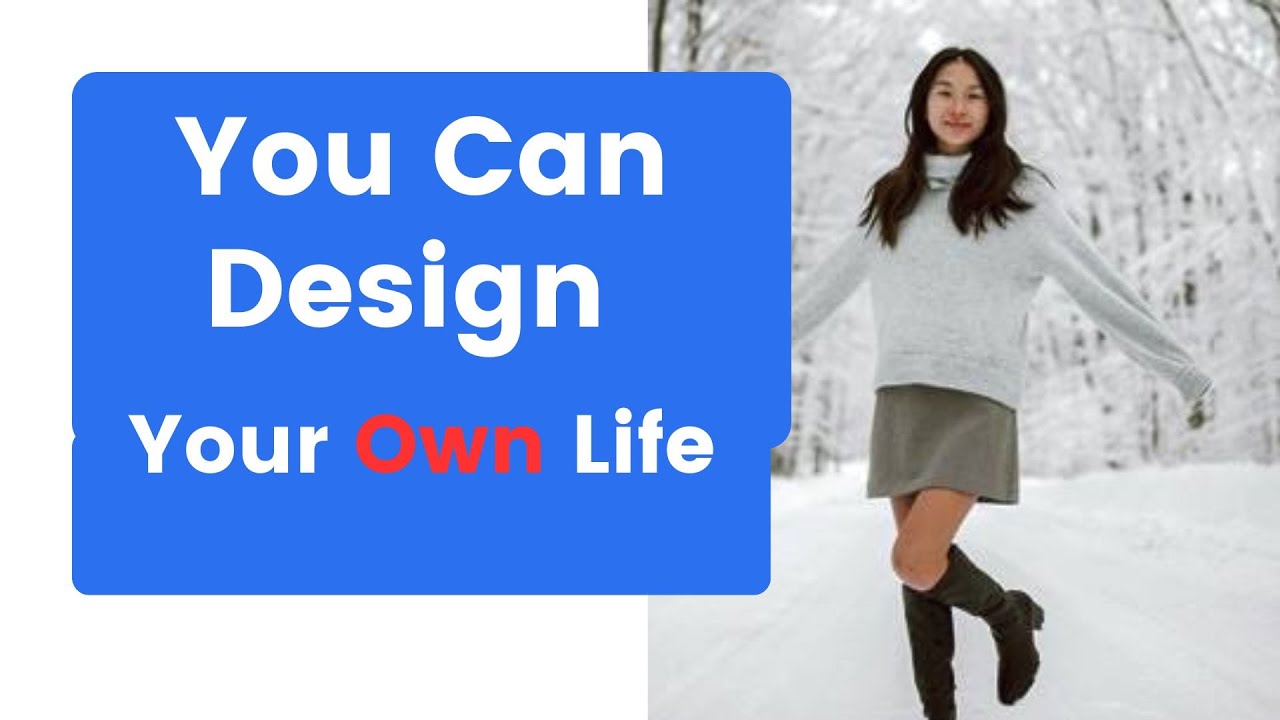 You can design your own life - YouTube