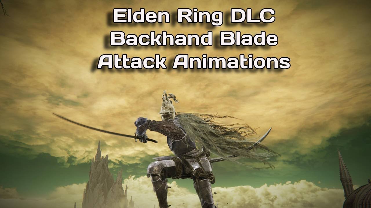 Elden Ring DLC Attack Animations [Backhand Blades] - YouTube