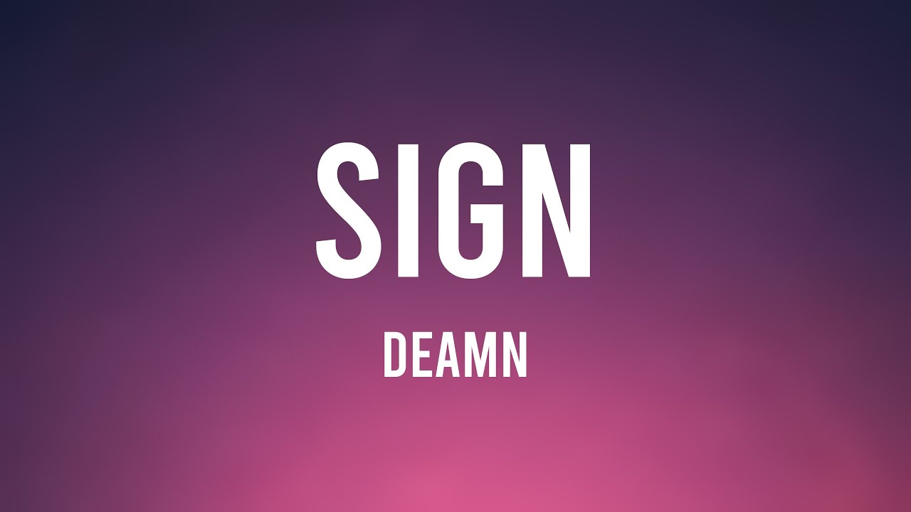 Sign - Deamn [Lyric-centric] 🦠 - YouTube