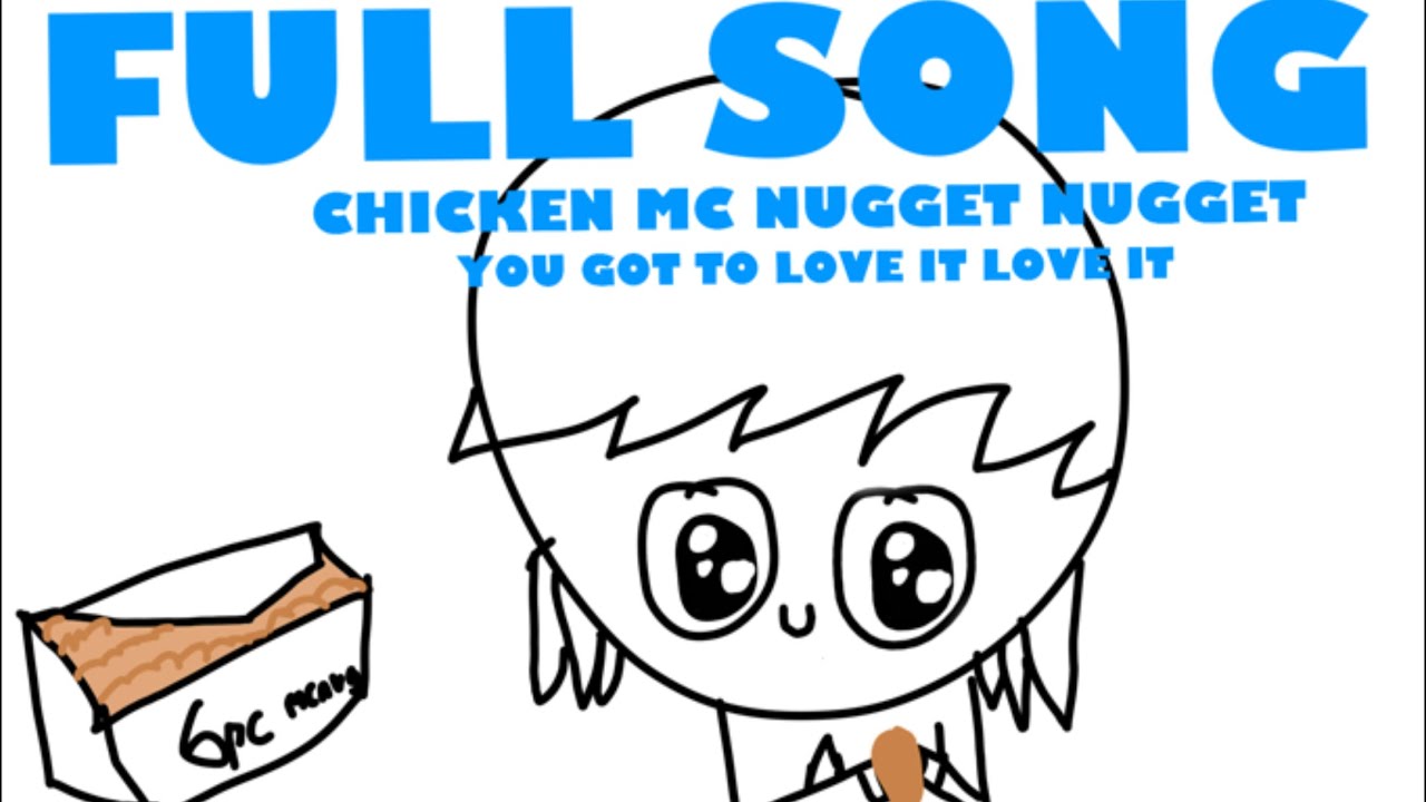 CHICKEN MC NUGGET NUGGET (FULL SONG) (ignore my cat background) - YouTube