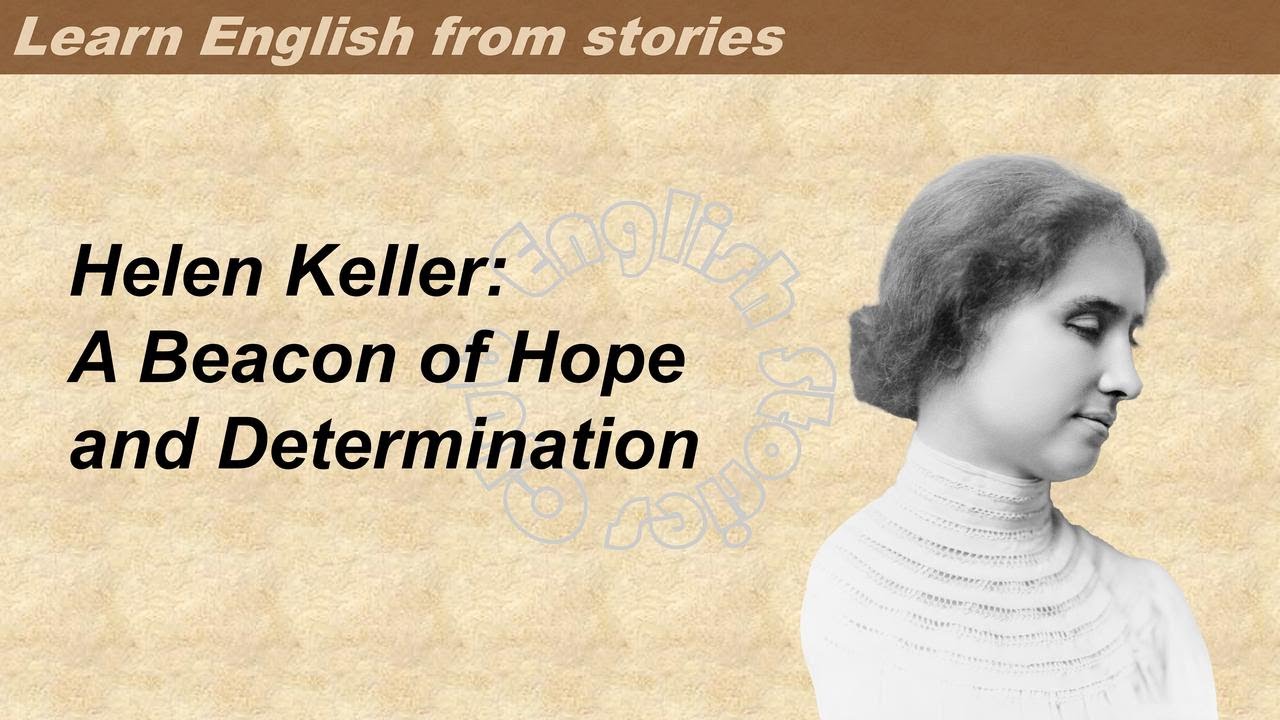 0627 | Helen Keller | Learn English through stories | Graded Reader 3 ...