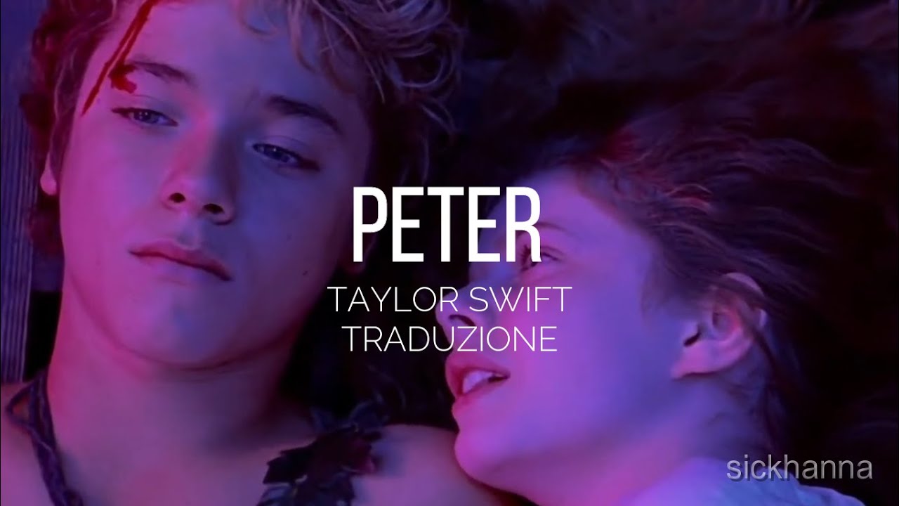 Peter - Taylor Swift TRADUZIONE (Peter Pan 2003) - YouTube