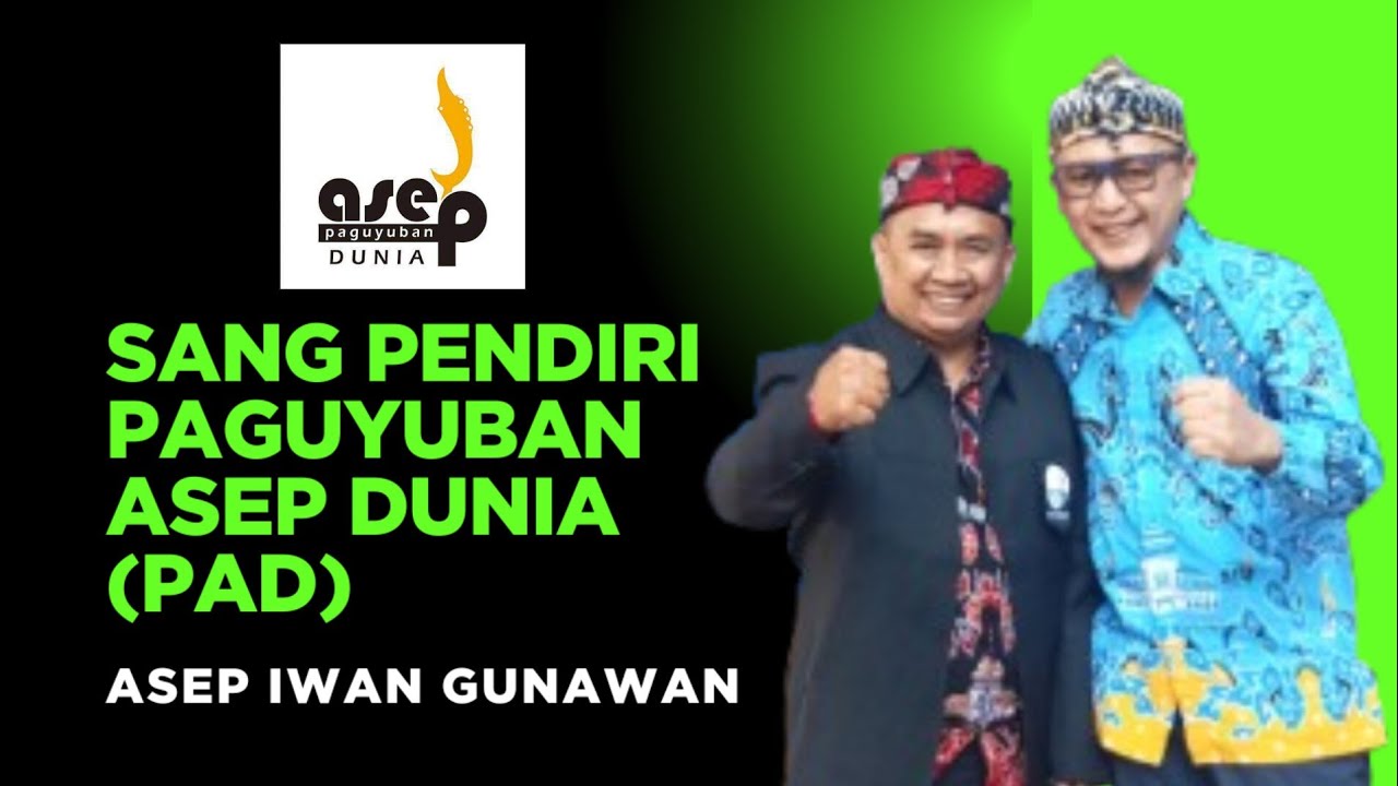 Asep Iwan Gunawan Sang Pendiri Paguyuban Asep Dunia (PAD) - YouTube