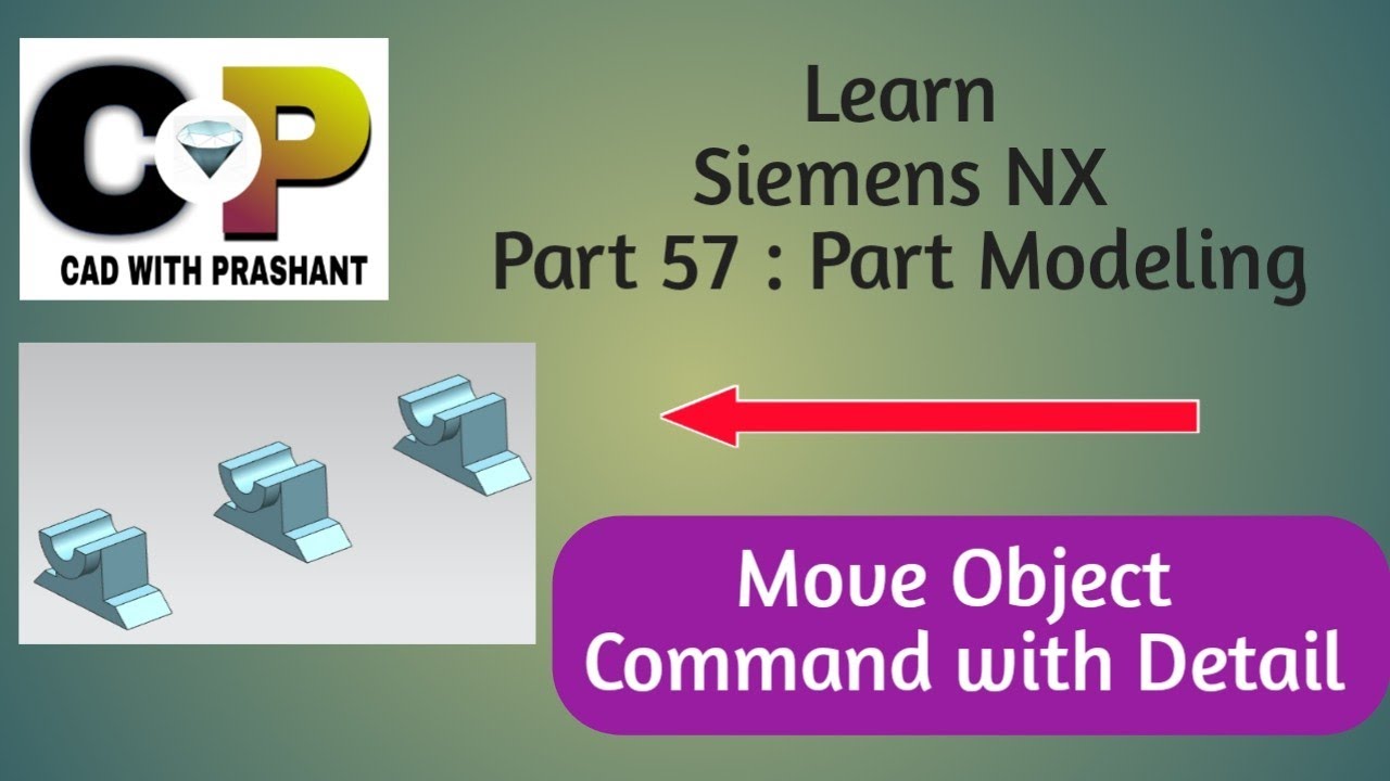Learn Siemens Nx Part 57 Part Modeling Move Object Command With Detail Youtube