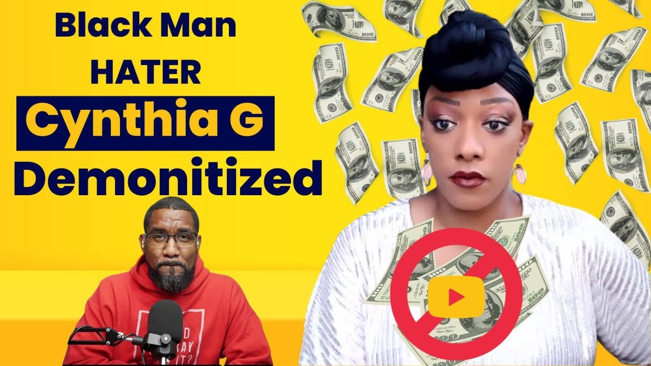 Black Man Hater Cynthia G Demonitized - YouTube