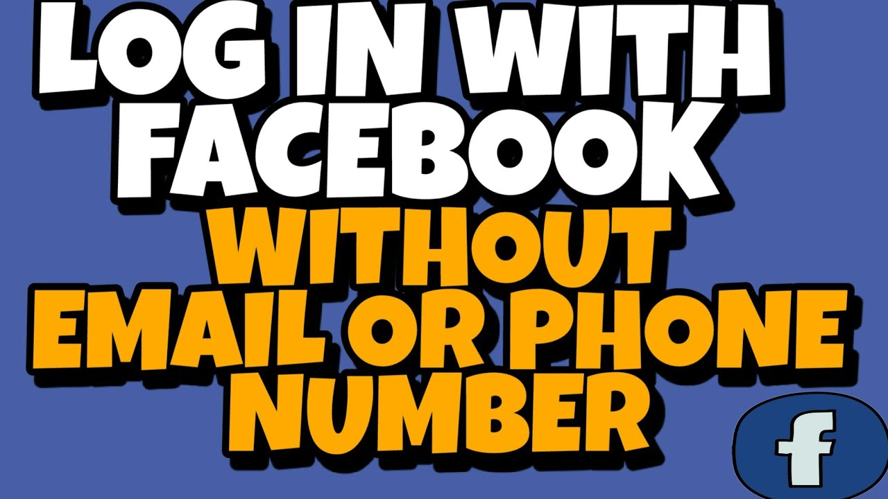 HOW TO LOG IN WITH FACEBOOK WITHOUT EMAIL OR PHONE NUMBER | FACEBOOK ...