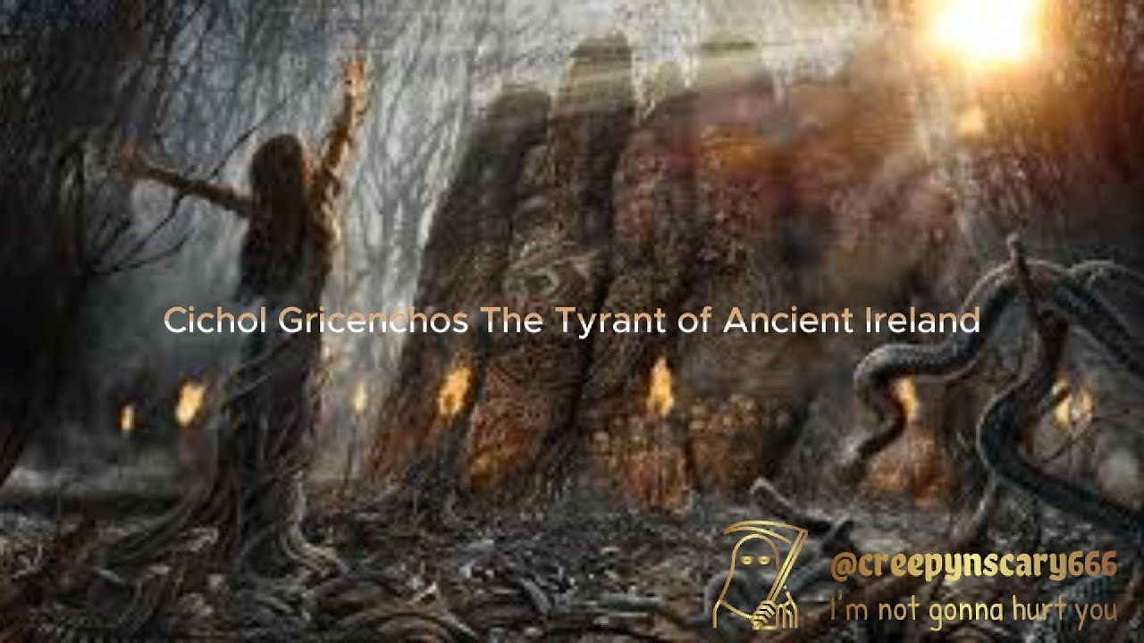 Cichol Gricenchos The Tyrant of Ancient Ireland - YouTube