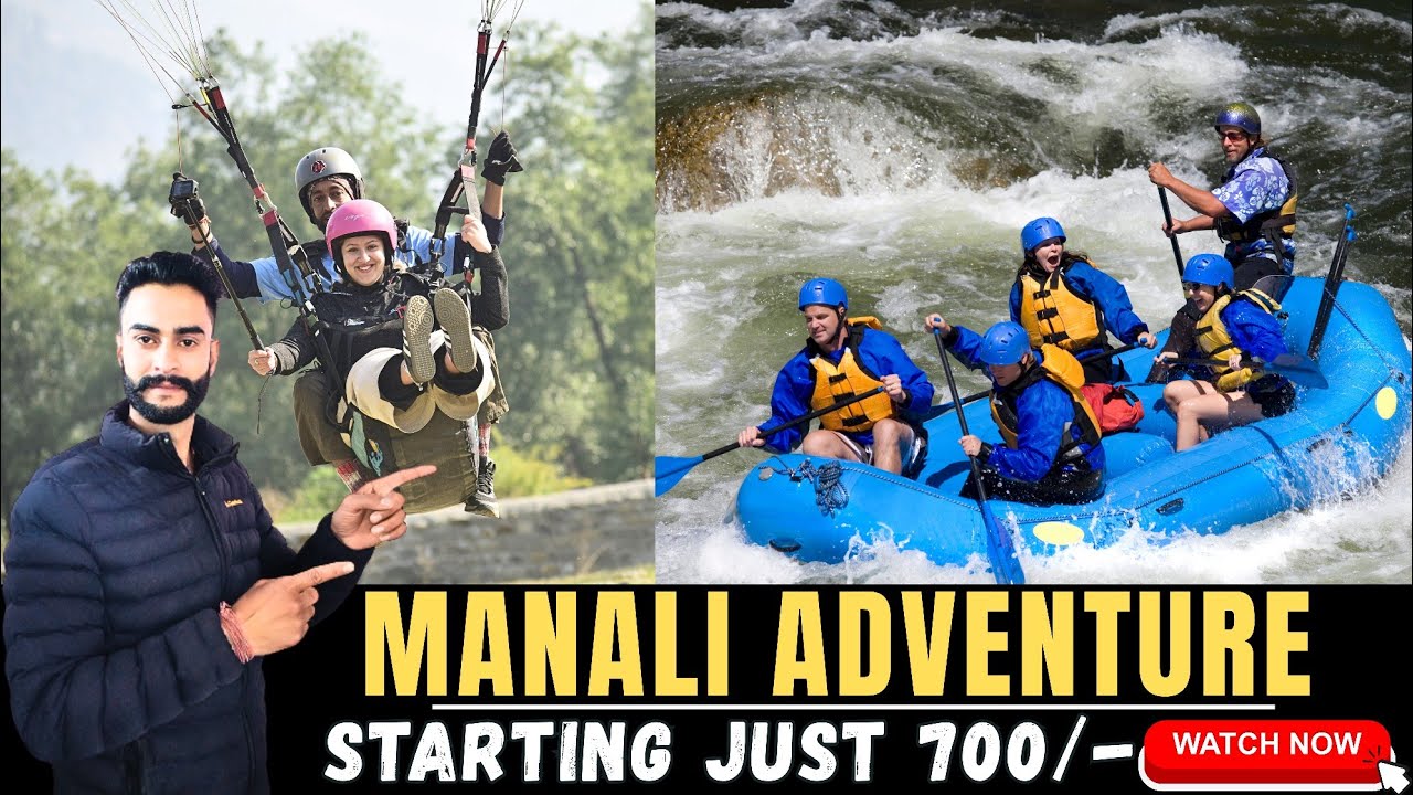 Manali Adventure Guide 2025 | Rafting, Paragliding, Zipline & Snow ...