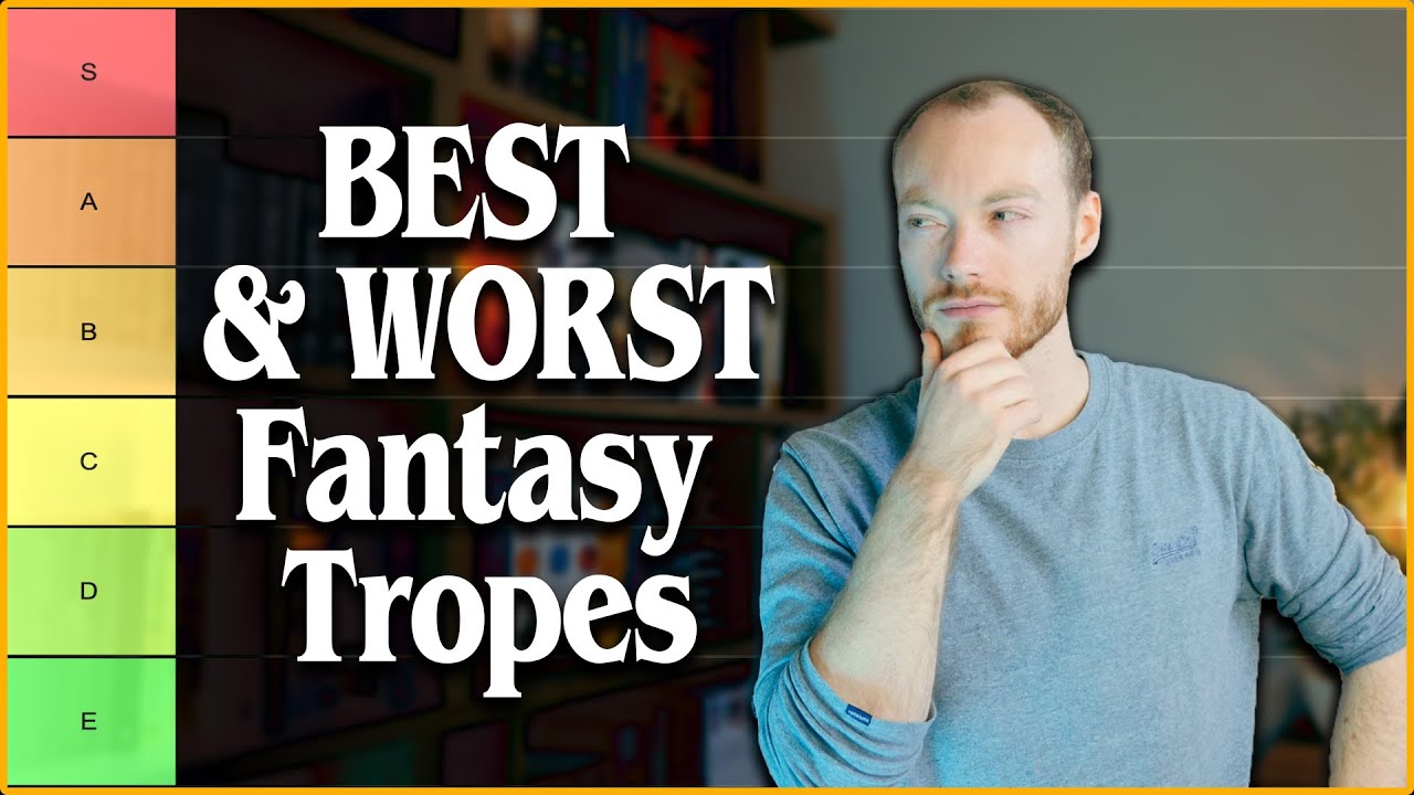 The BEST WORST Fantasy Tropes Tier List YouTube the-best-worst-fantasy-tropes-tier-list-youtube