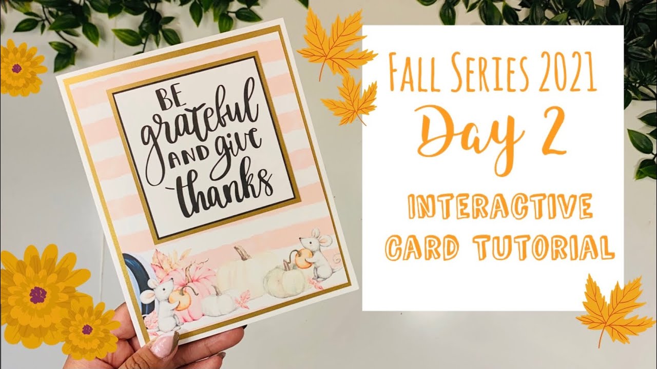 Fall Series 2021 - Day 2: Interactive Card Tutorial - YouTube