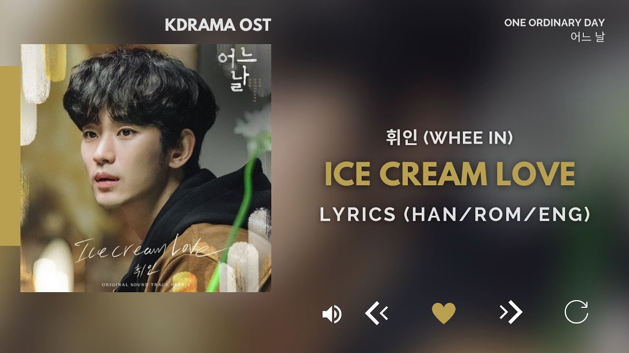 휘인 (Whee In) - Ice Cream Love (어느 날 OST) One Ordinary Day OST Part 1 ...