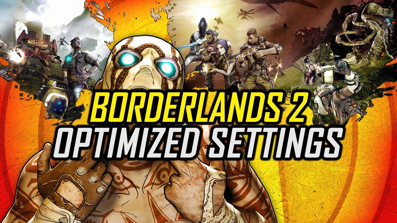 Borderlands 2 — Optimized PC Settings for Best Performance - YouTube