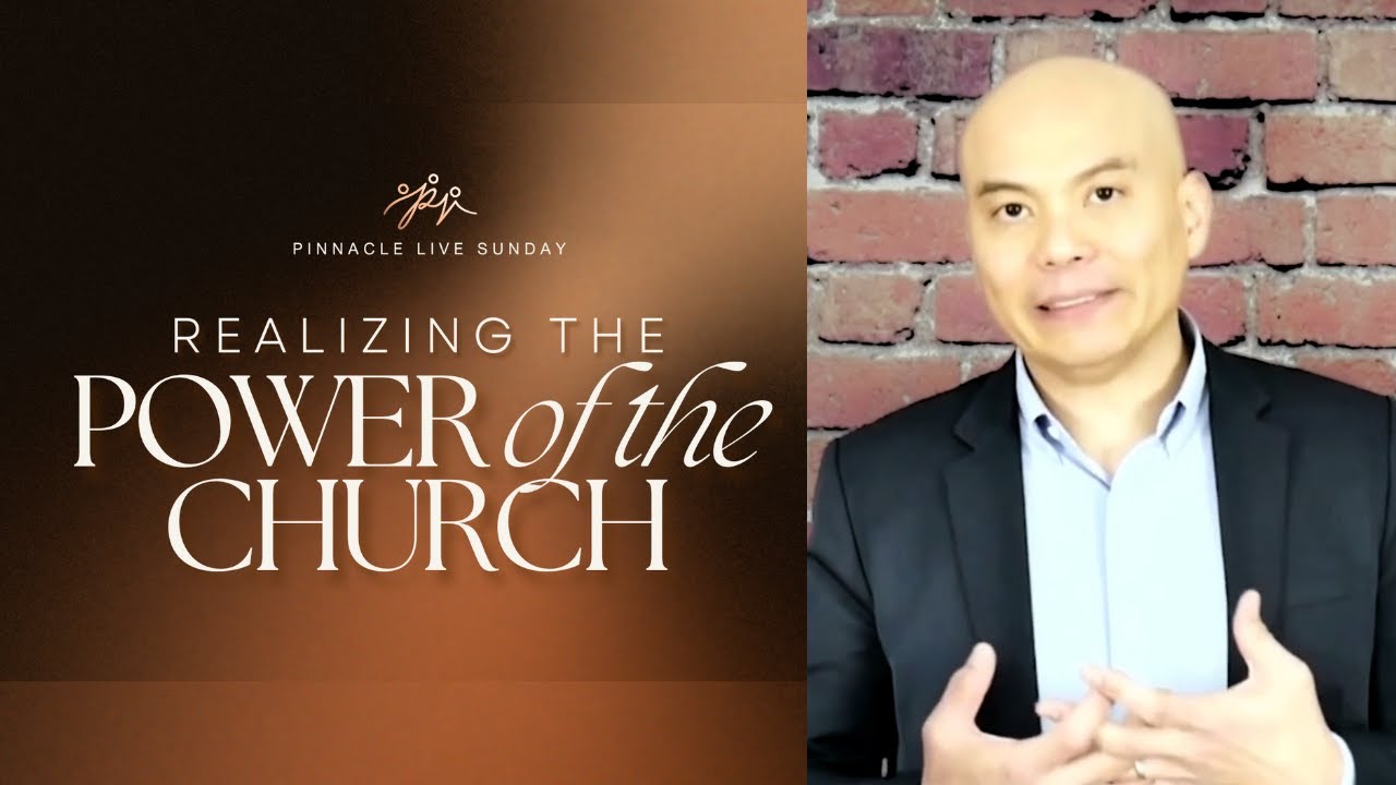 Realizing the Power of the Church | Pinnacle Live - YouTube