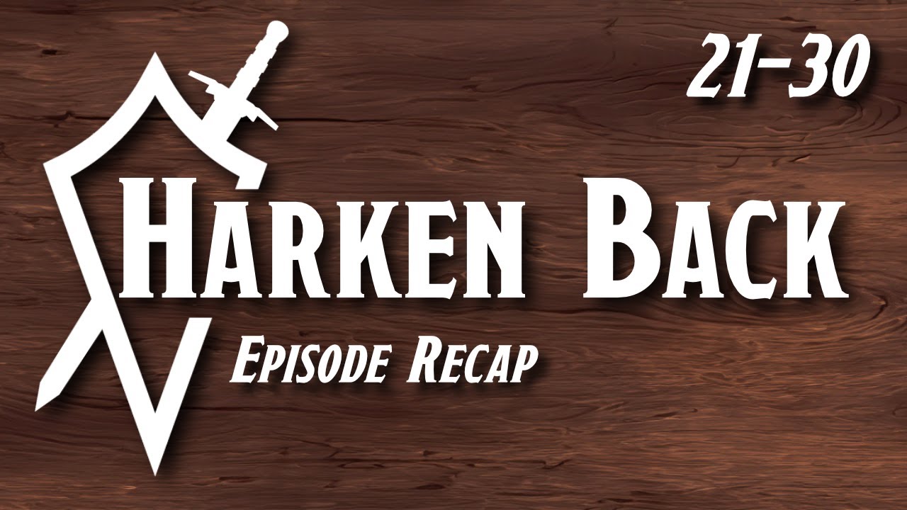 Harken Back | Episode 21-30 Recap | Venture Forth: A D&D Podcast - YouTube