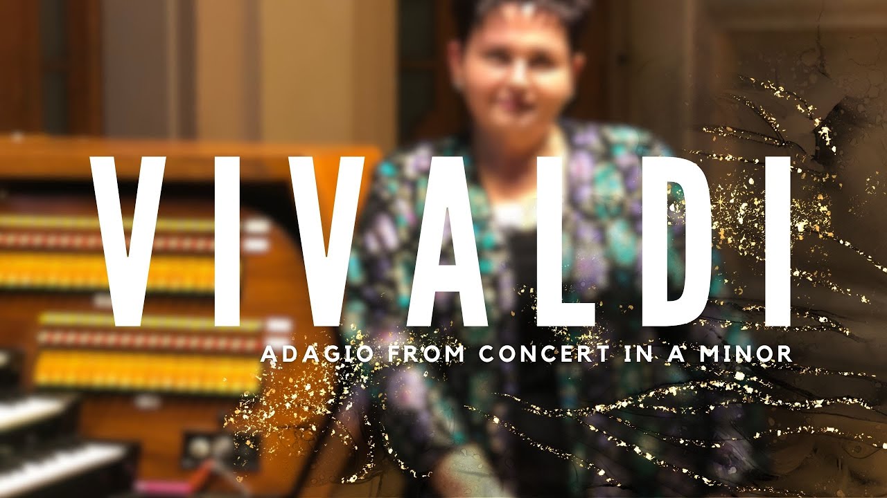Vivaldi: Adagio from Concert in A minor. Valeriya Balakhovska (organ ...